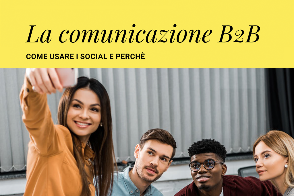 Come costruire una strategia efficace per la comunicazione B2B - Bewe srl