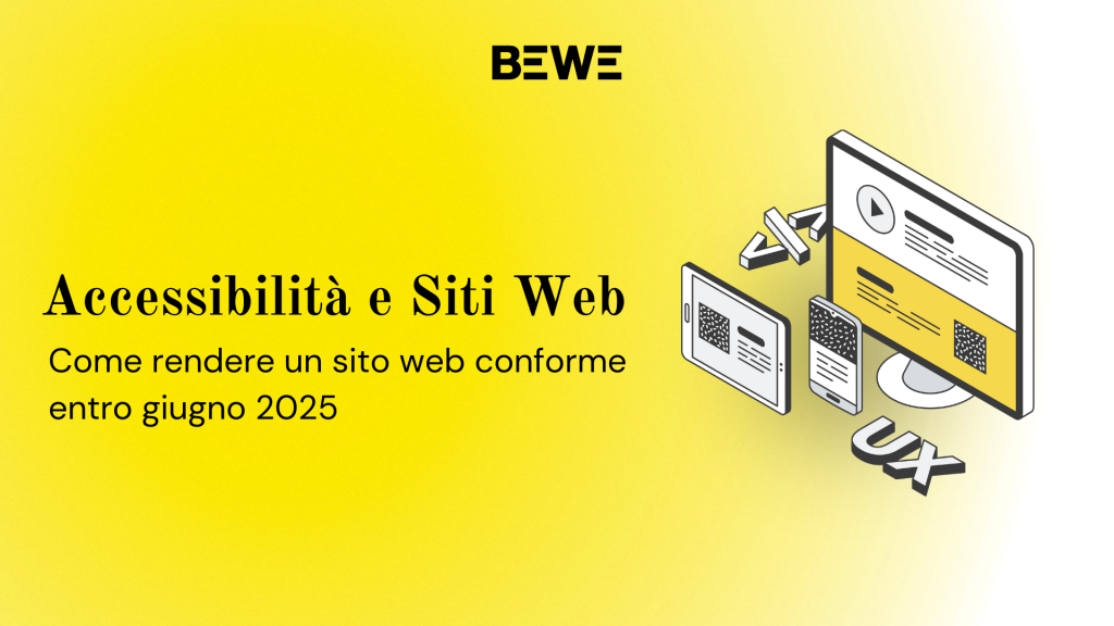 Accessibilità: come rendere un sito web conforme entro giugno 2025 - Bewe srl